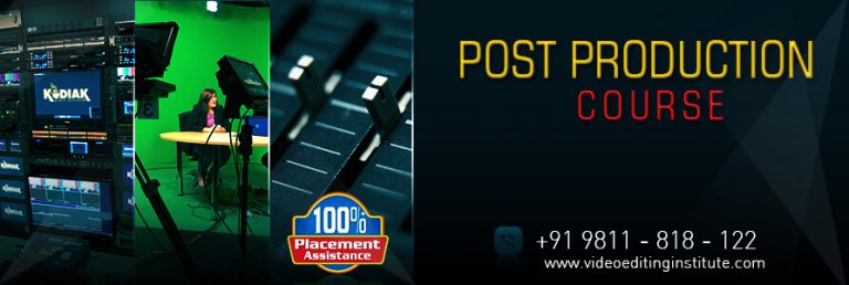 Post Production Courses in Rohini | Post Production Training in Delhi