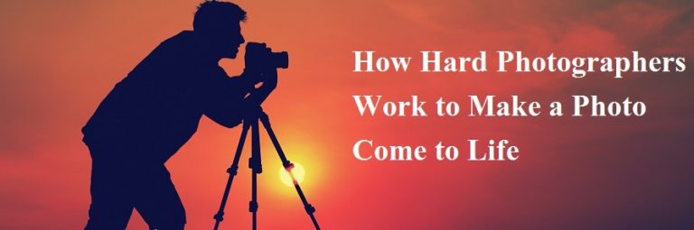 How Hard Photographers Work to Make a Photo Come to Life