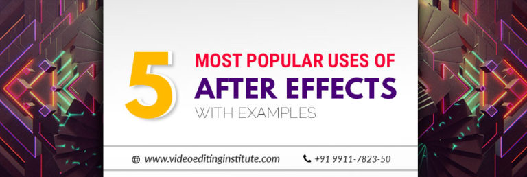5 Most Popular Uses of After Effects